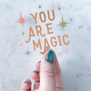 You Are Magic Waterproof Sticker | Motivational Laptop and Water Bottle ...