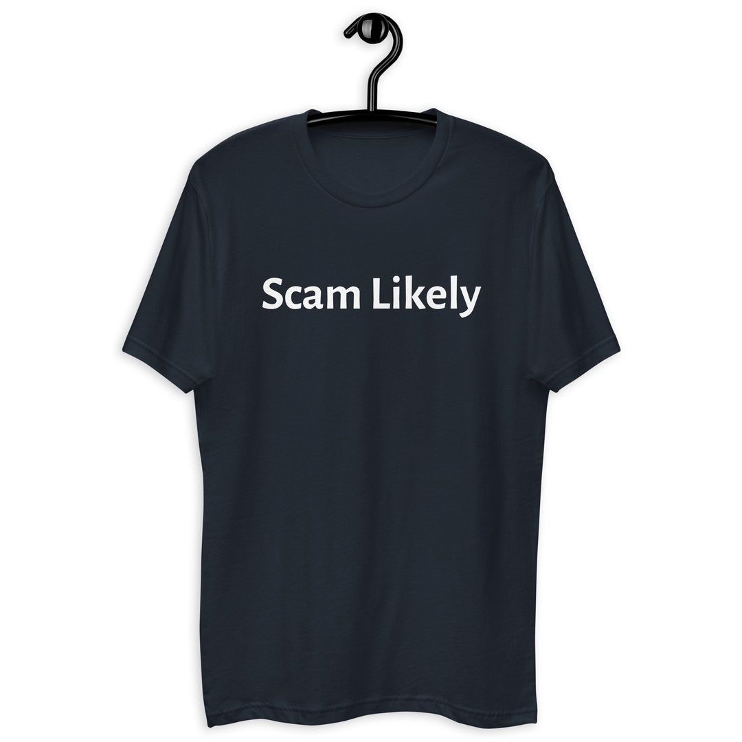 Scam Likely T-shirt - Etsy