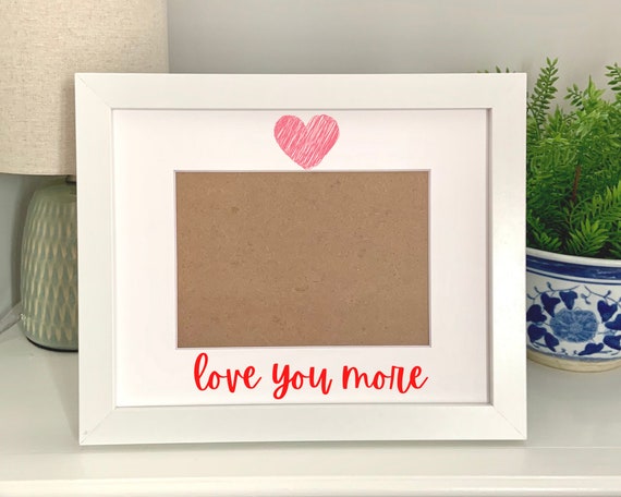Love You More Picture Frame Anniversary Boyfriend | Etsy