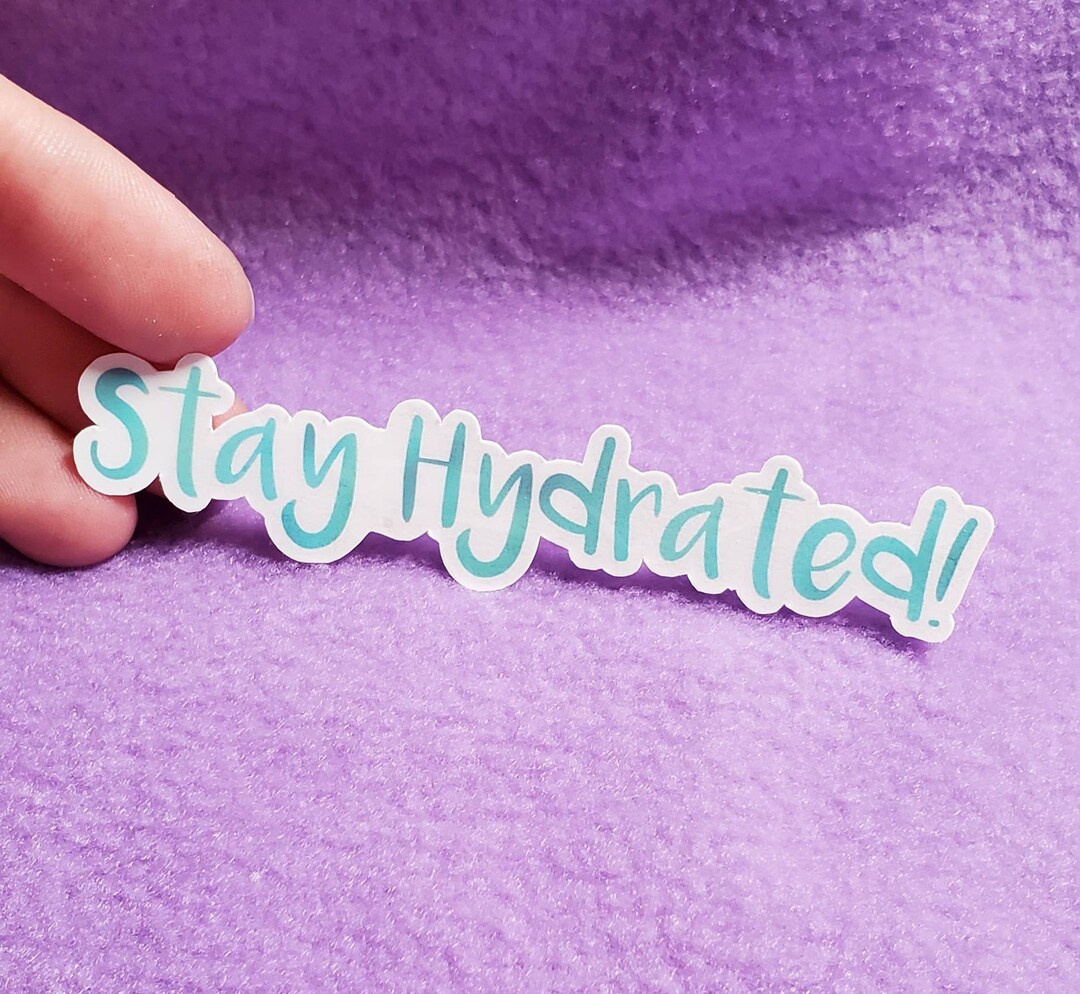 Stay Hydrated Sticker-laptop Sticker-drink H20 Sticker-drink More Water ...