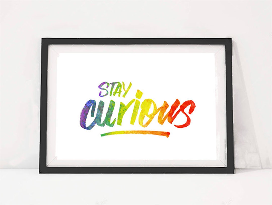 Stay Curious PRINTABLE - Etsy