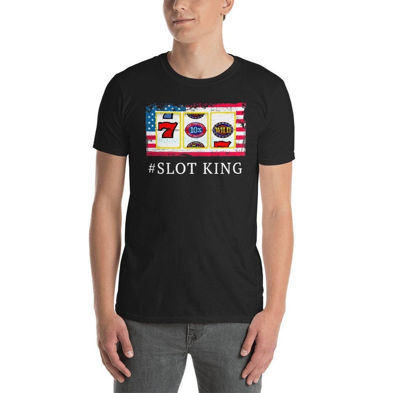 Casino Gambling Slot Machine T Shirt, King of Slots Slot King T Shirt ...