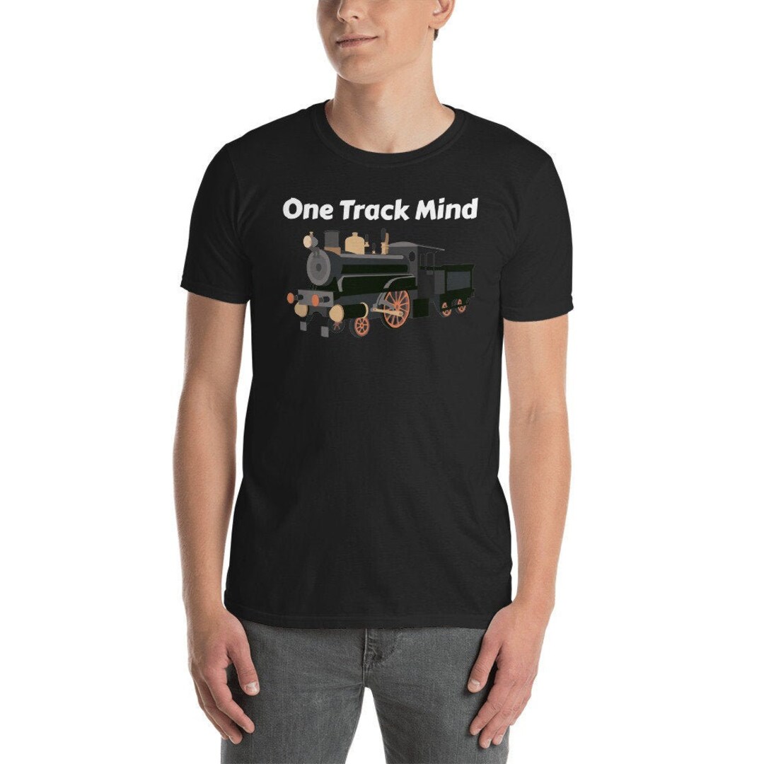 Funny Train T Shirt, One Track Mind T Shirt, Steam Engine Shirt, I May ...