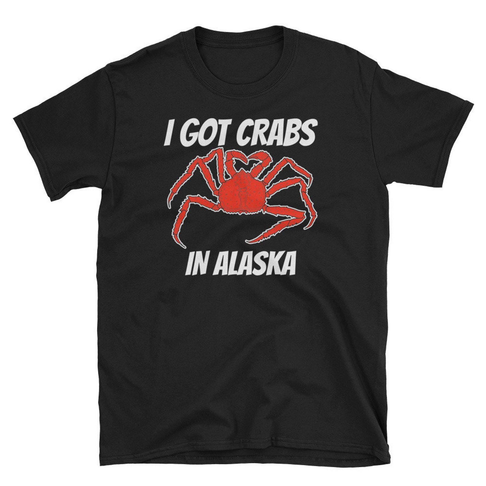 I Got Crabs in Alaska T Shirt, Crab Fishing T Shirt, Dutch Harbor ...