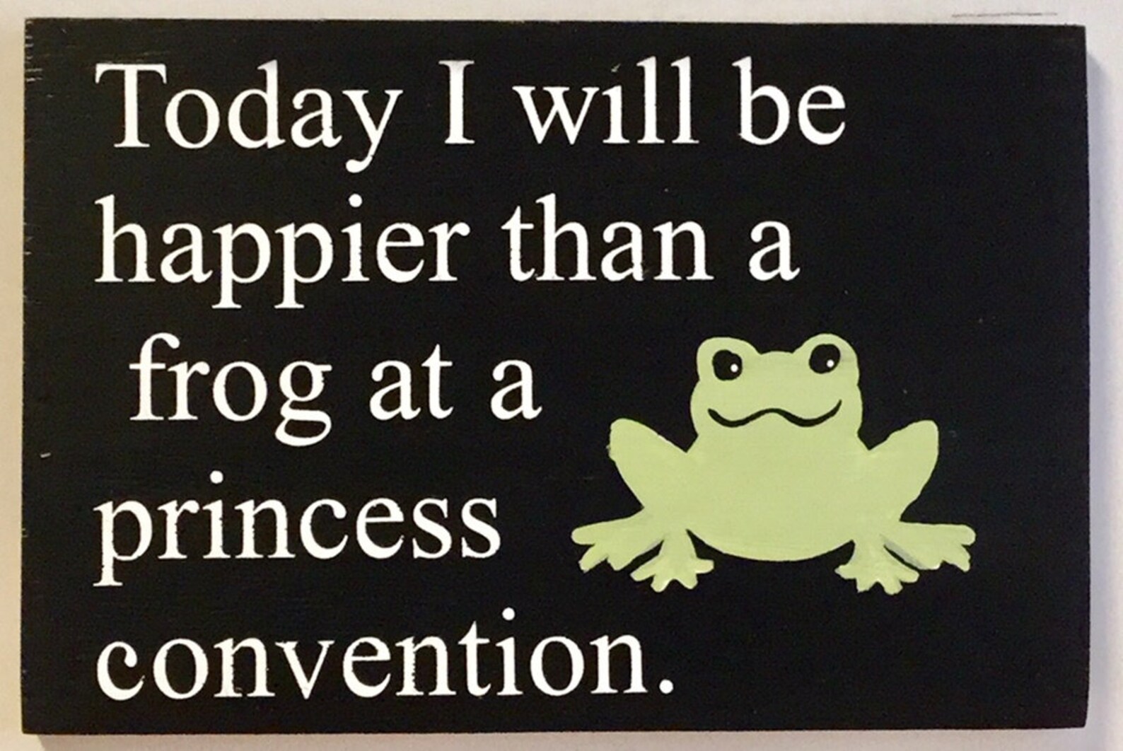 Funny wood frog sign. Today I will be happier than a frog at a | Etsy