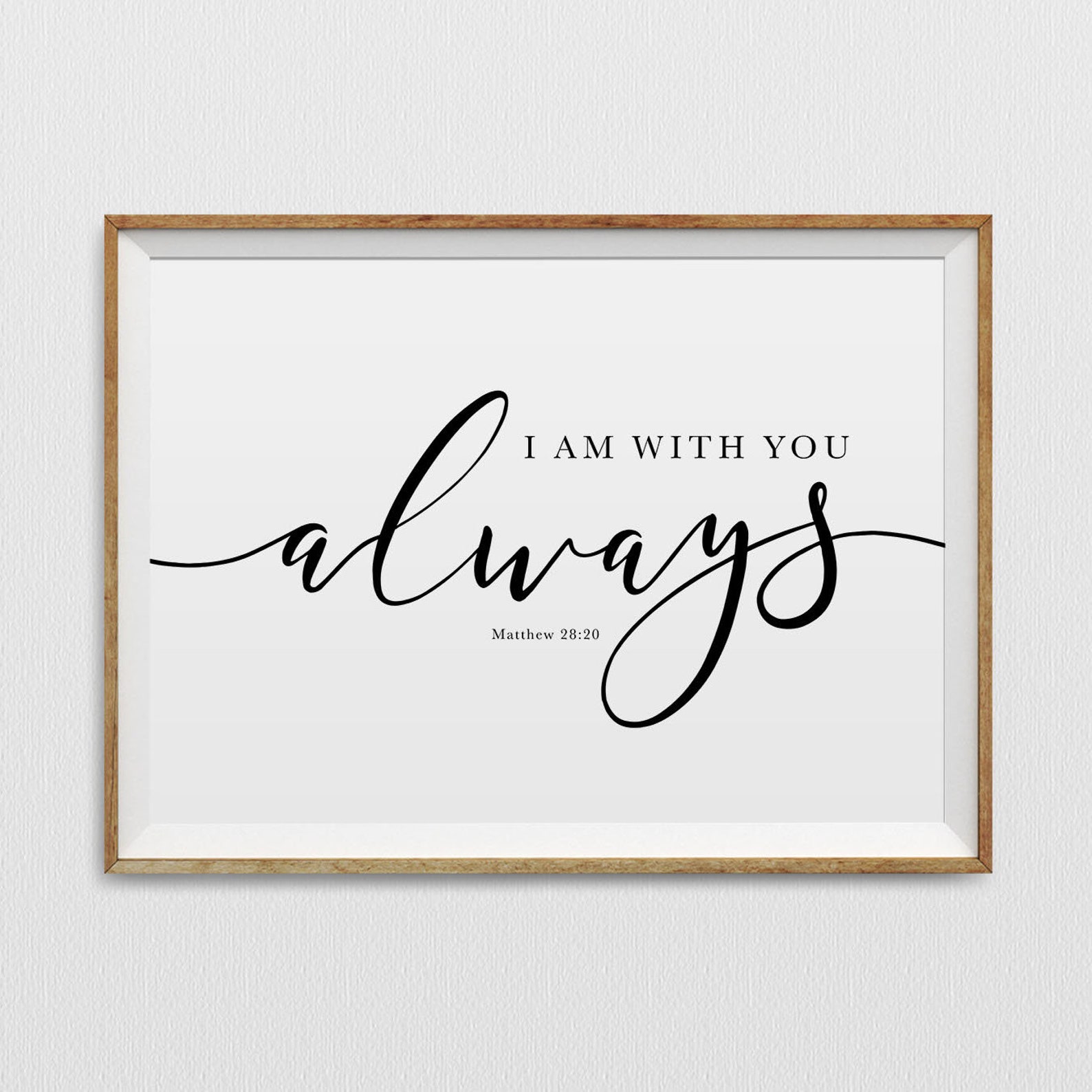 Bible Verse Wall Art, Matthew 28 20, I Am With You Always, Scripture ...