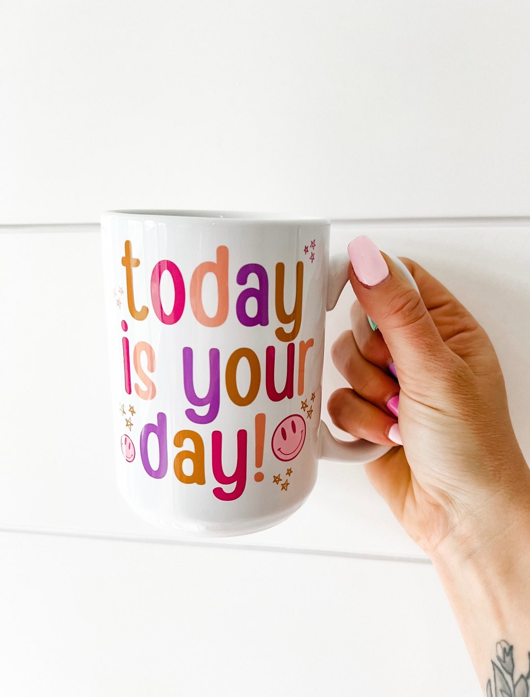 Today is Your Day Mug • Thinking of You • Birthday Mug • Self Care Mug ...