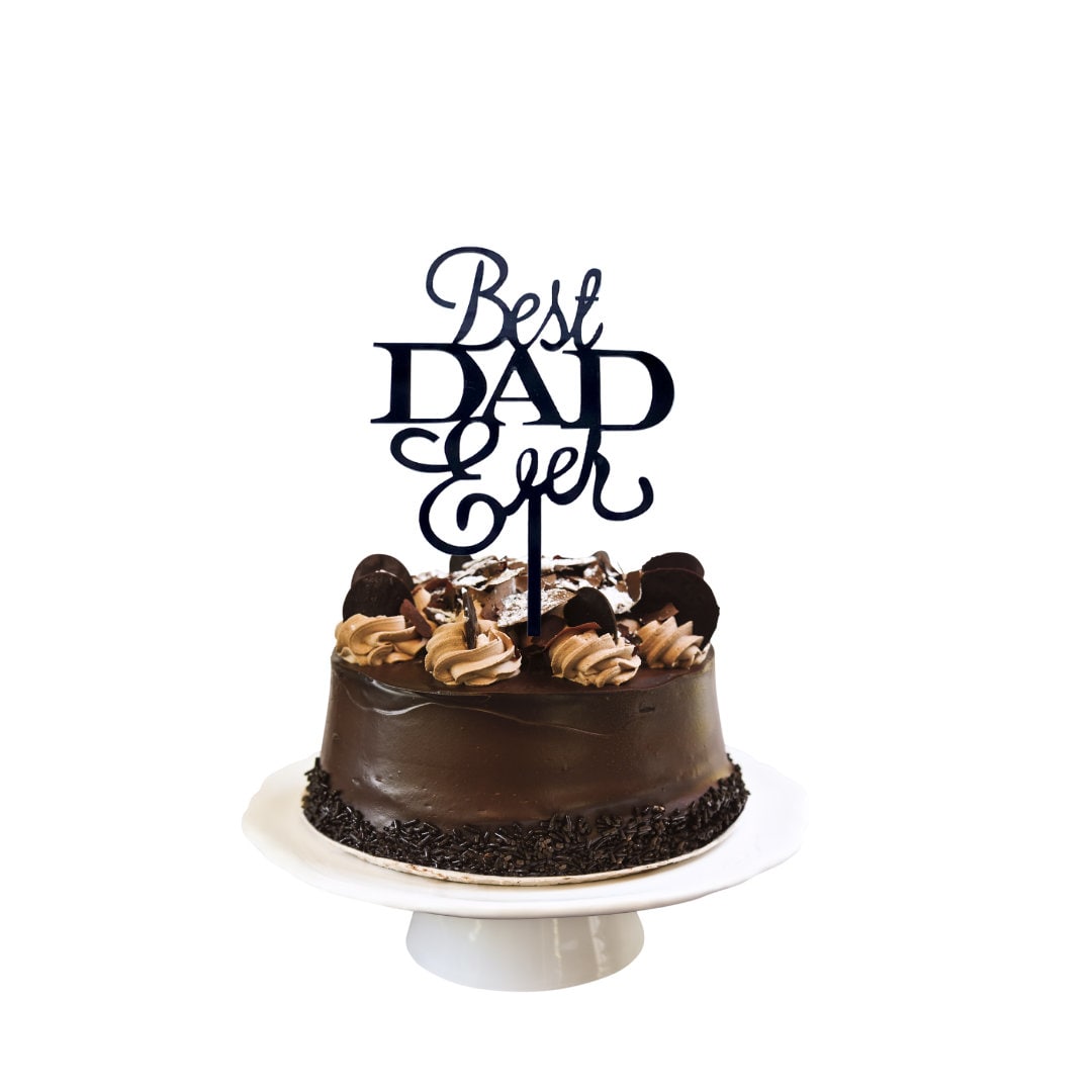 Best Dad Ever * Best Dad Ever Cake Topper* Best Dad Ever Acrylic Cake ...