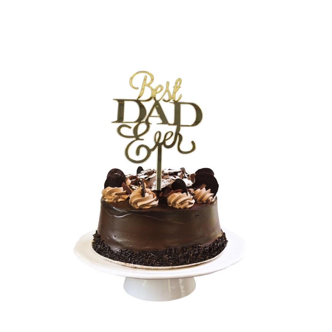 Best Dad Ever Cake Topper* Father's Day Acrylic Cake Topper* Dad ...