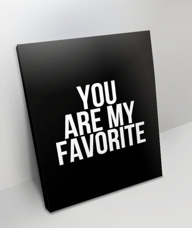 You Are My Favorite - Quote Poster - Quote Canvas - Giclee Print - Wall ...