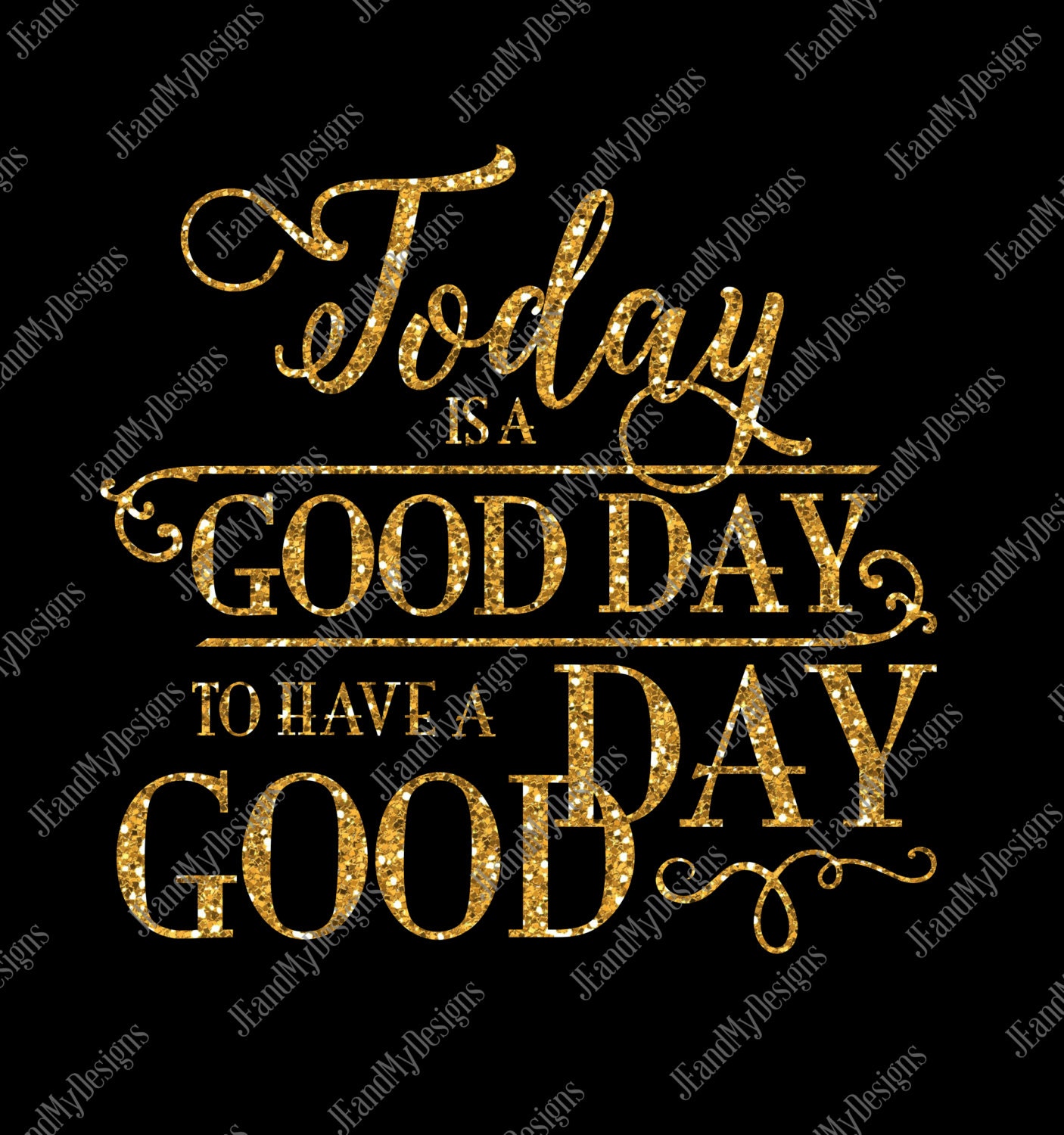 Today is a Good Day to Have a Good Day Digital Download - Etsy