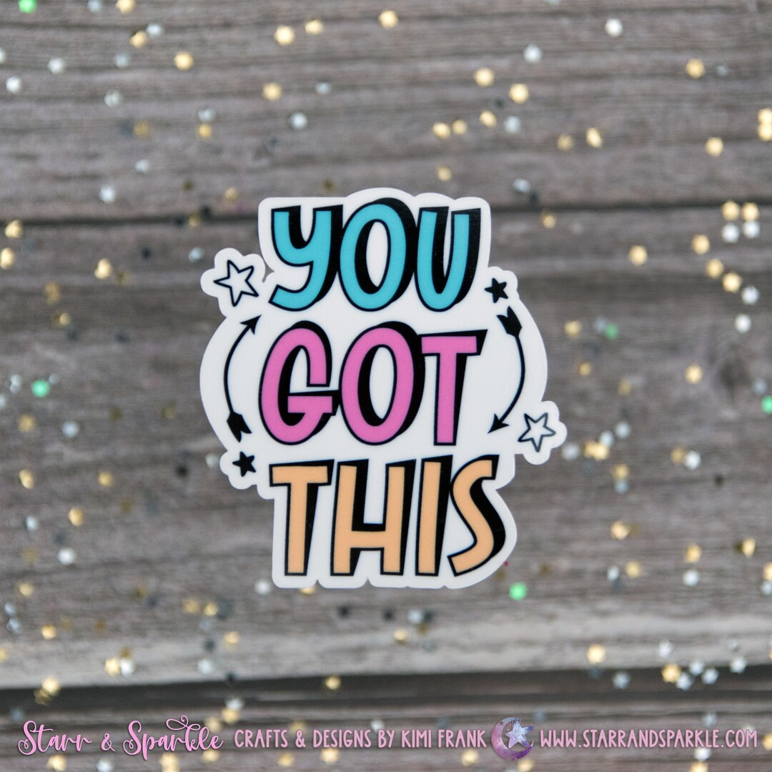 You Got This Sticker, Cute Vinyl Decals for Laptops, Stickers for ...