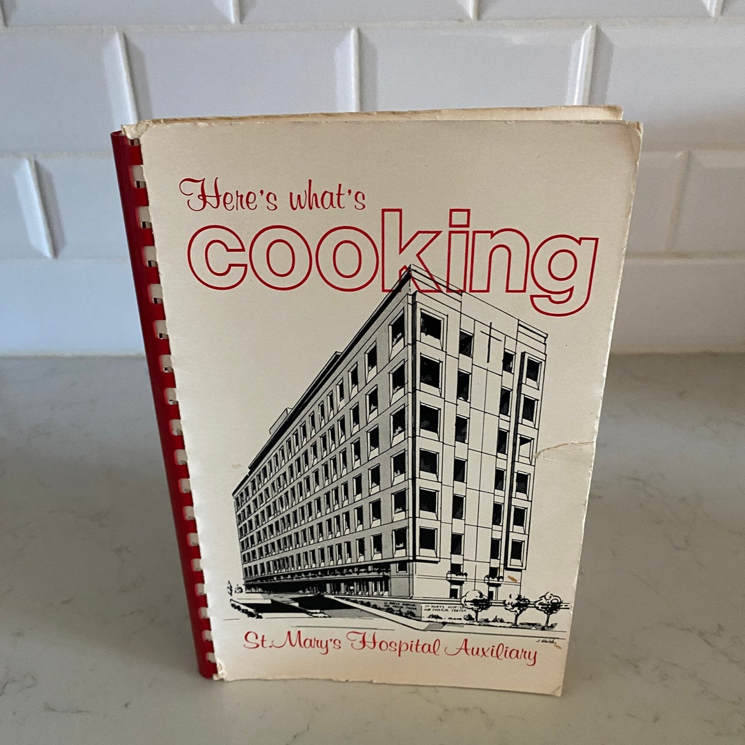 Here’s What’s Cooking St. Mary’s Hospital Auxiliary - Vintage Cookbook ...