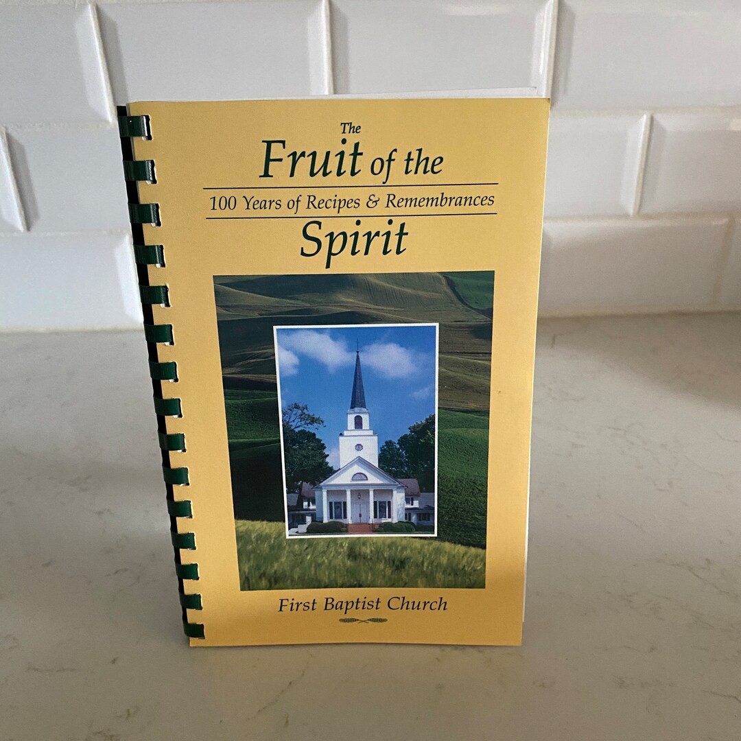 The Fruit of the Spirit 100 Years of Recipes and Remembrances First ...