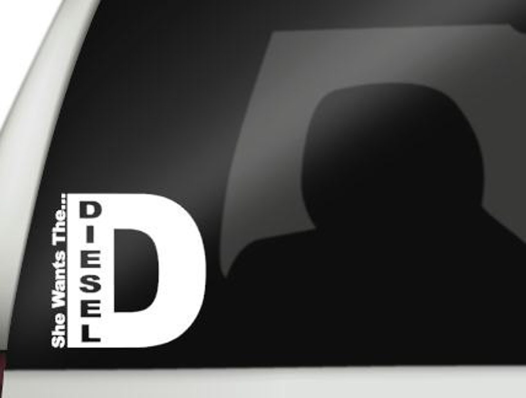 She Wants the D Diesel Truck / Car Decal - Etsy