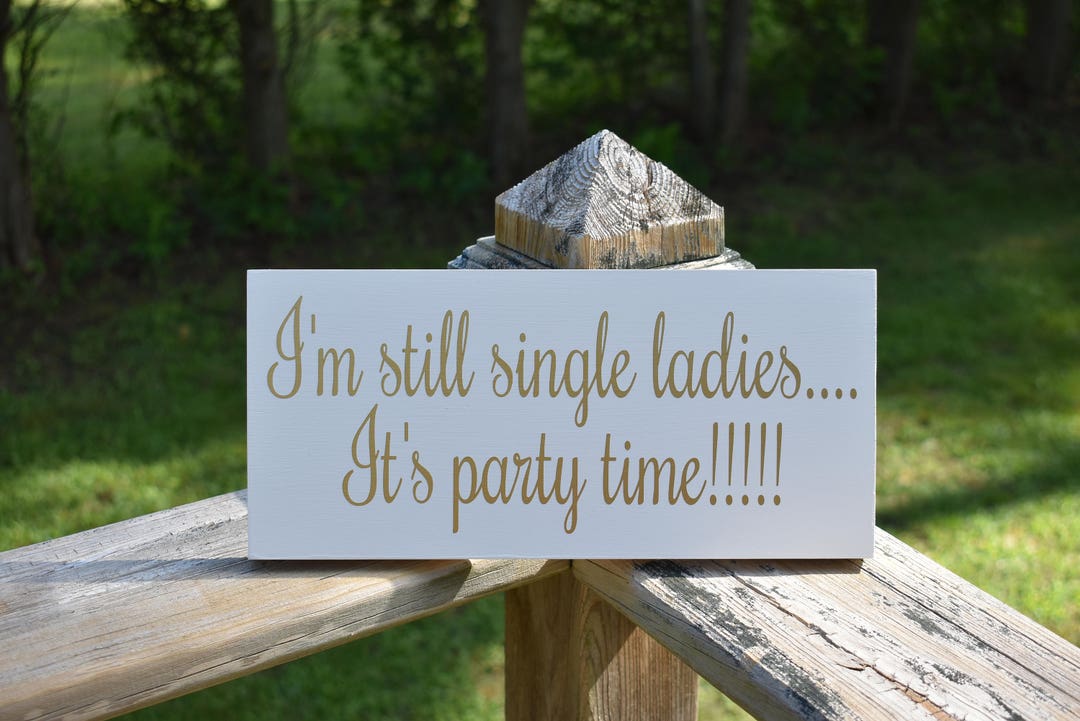 I'm Still Single Ladies... It's Party Time!!! Ring Bearer Sign, Wedding ...