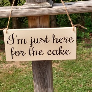 I'm Just Here for the Cake, Ring Bearer Sign, Wedding Sign, Funny ...