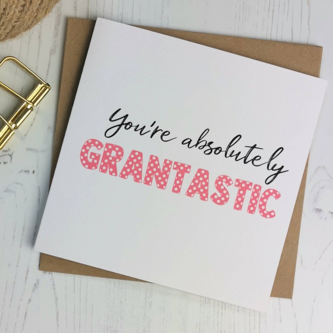 You're Absolutely Grantastic Card. Mother's Day, Birthday or Thank You ...