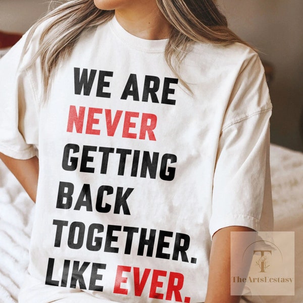 We Are Never Getting Back Together Shirt - Etsy