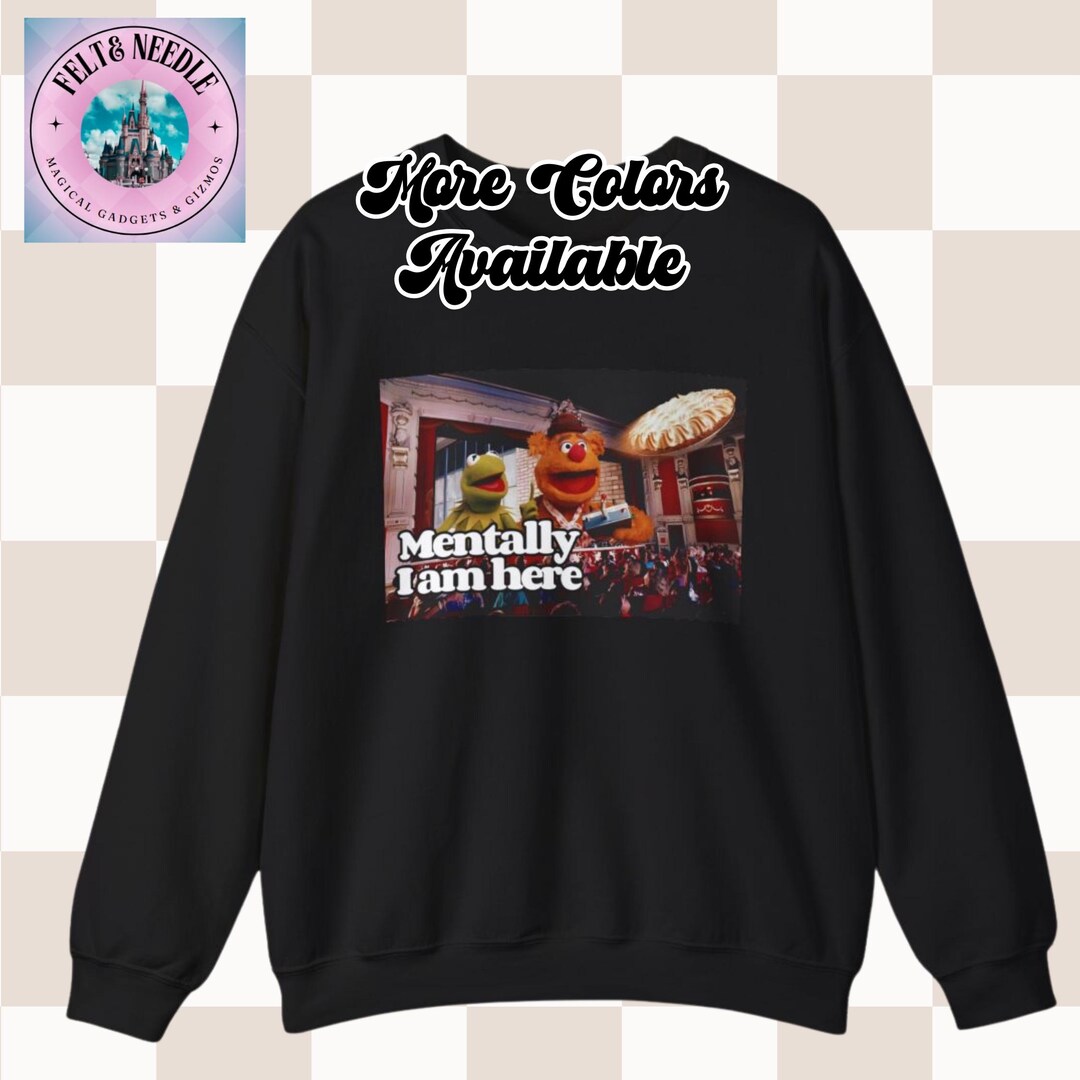 Mentally I Am Here Muppet Vision 3D Sweatshirt, Walt Disney World ...