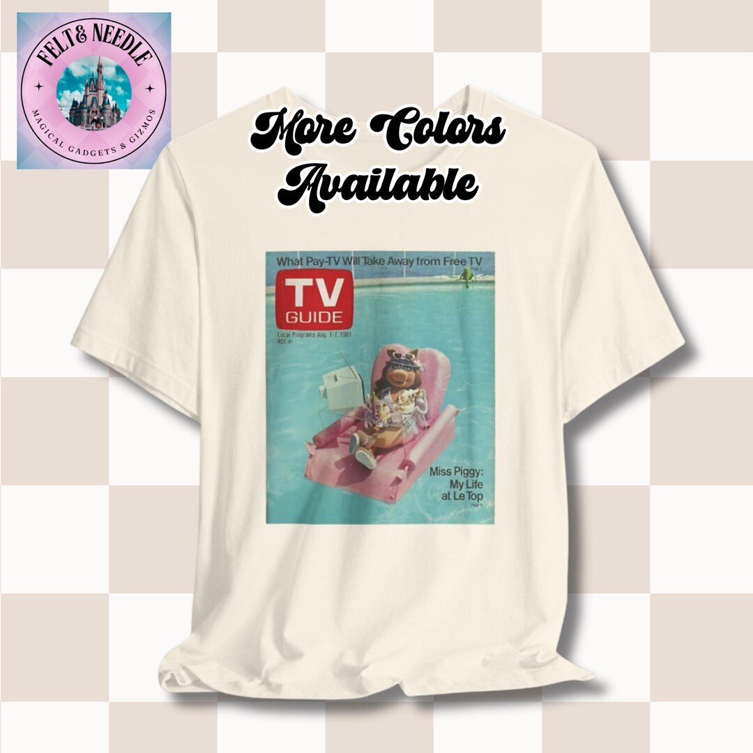 Unisex Tee, Tv Guide Miss Piggy Cover, My Life at Le Top Shirt, Gift ...