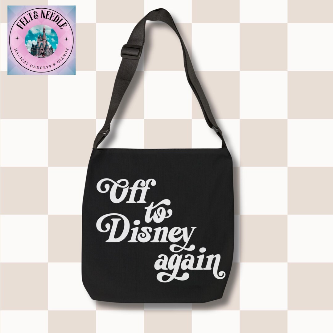 Disney Adjustable Tote Bag - off to Disney Again, Theme Park Bag ...