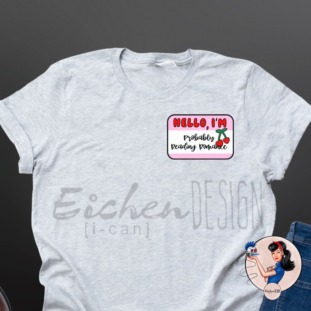 Hello I’m Probably Reading Romance Name Tag T-shirt - Etsy