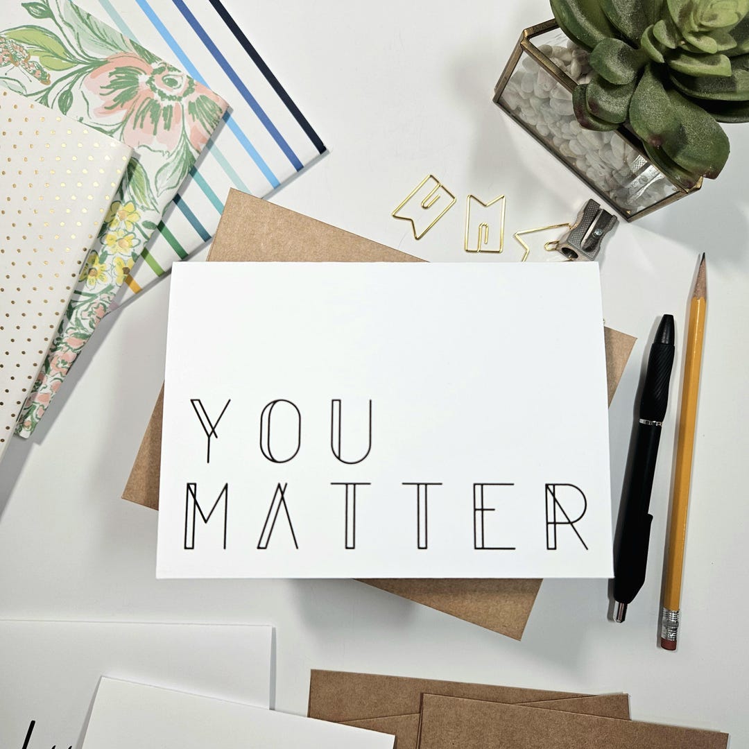 You Matter - Inspirational Greeting Card - Etsy