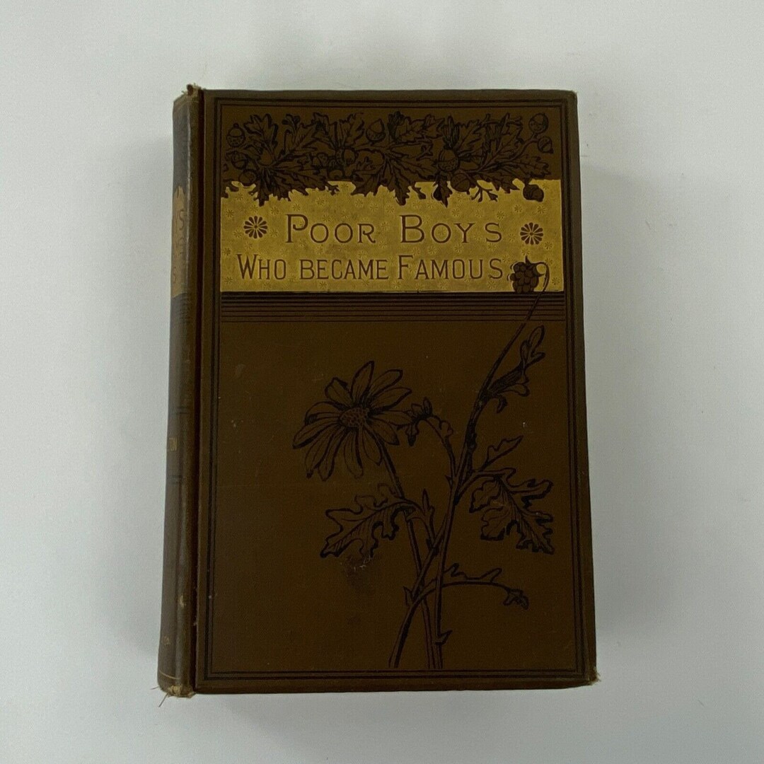 Lives of Poor Boys Who Became Famous by Sarah K Bolton 1885, Hardcover ...