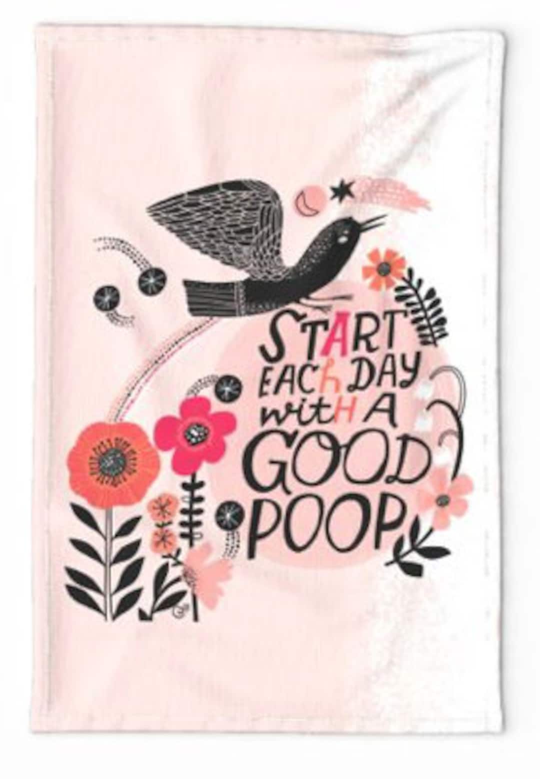 Start Your Day Out With A Good Poop Tea Towel Handmade - Etsy