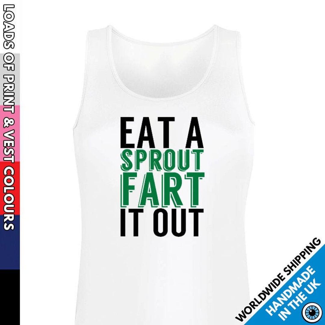 Ladies Eat A Sprout Fart It Out Vest • Girls Tank Top • Lady Vests ...