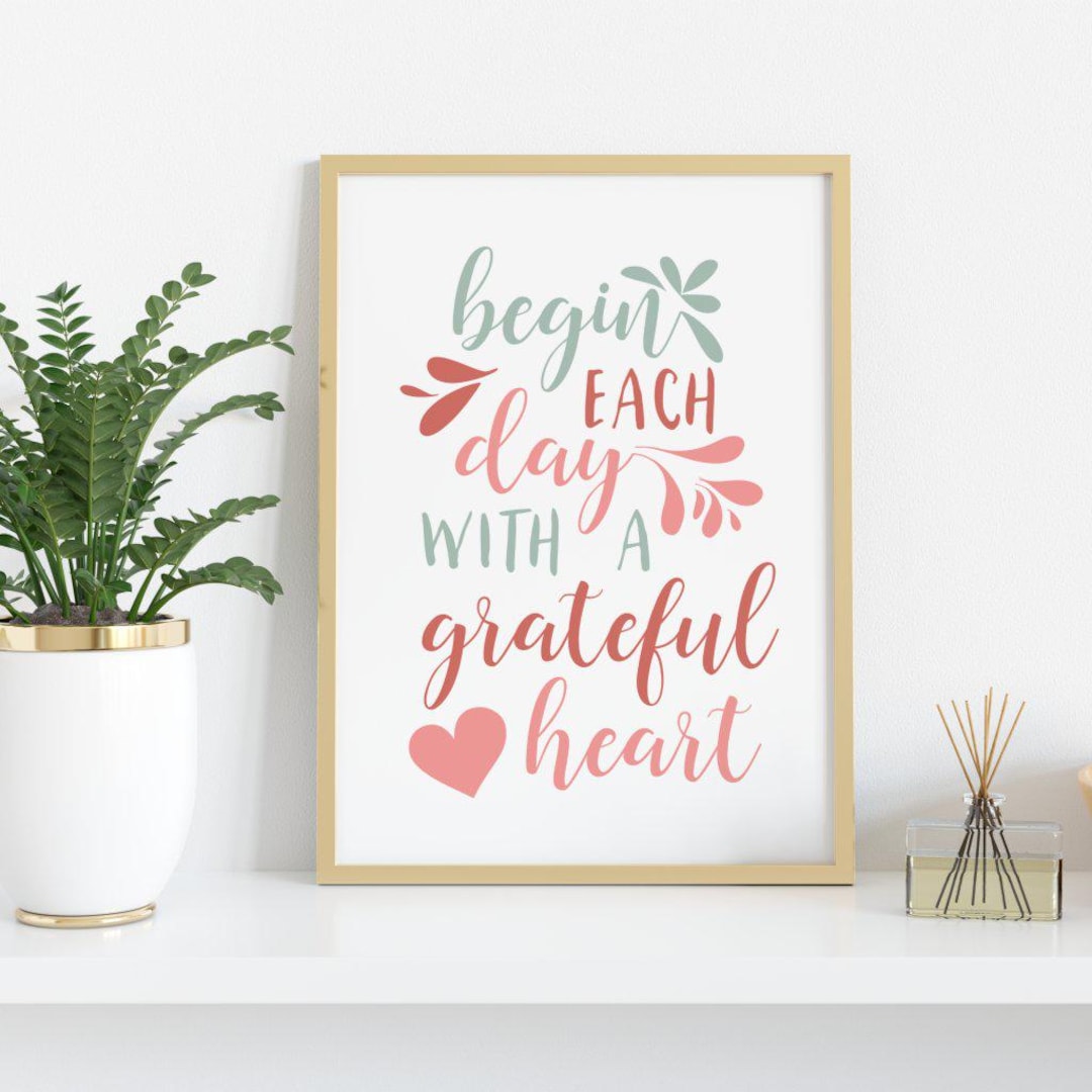 Begin Each Day With a Grateful Heart Printable, 8x10 Inspirational ...