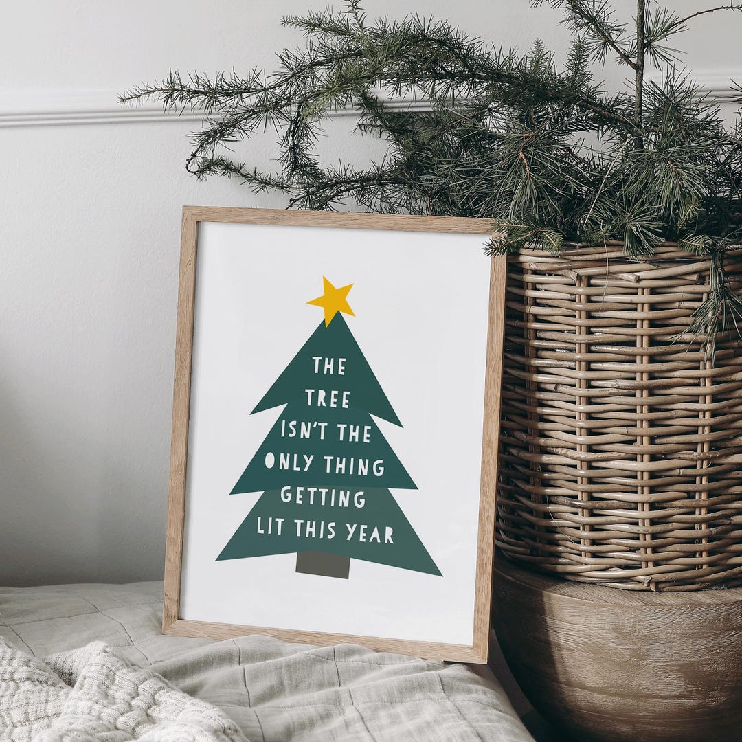 Funny Christmas Sign Printable • “the Tree Isn’t the Only Thing Getting ...