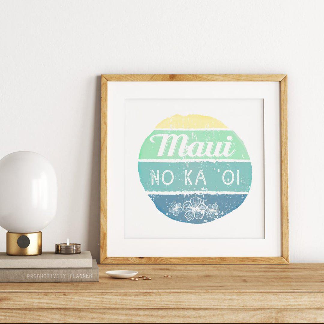 Maui No Ka Oi Printable, Hawaiian Wall Art 12x12, Tropical Island Decor ...