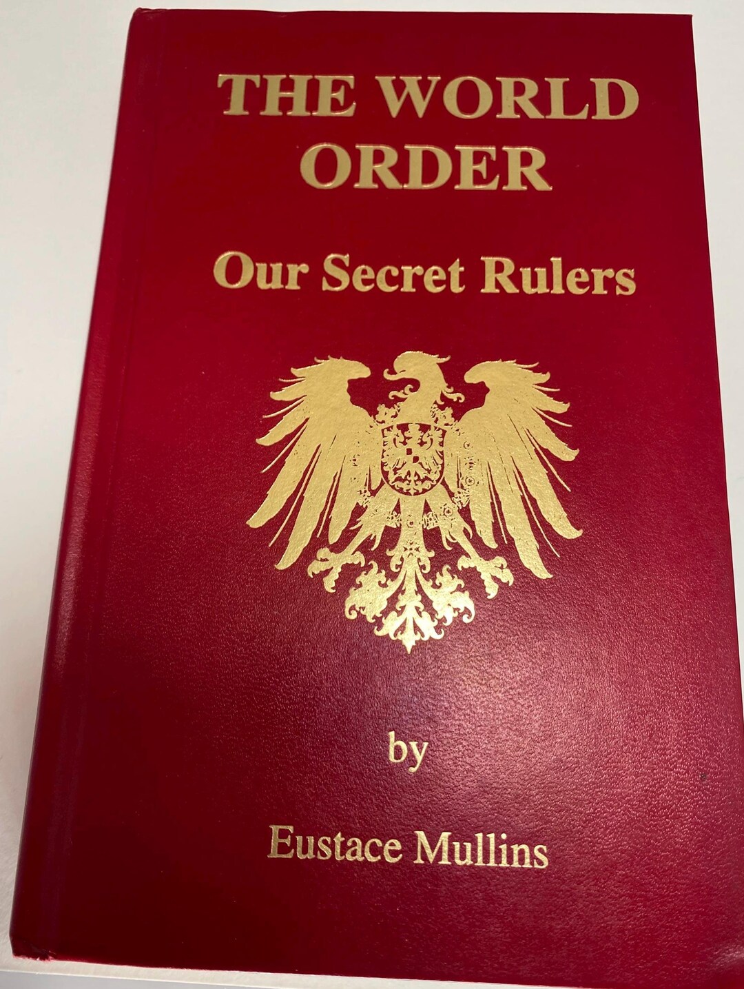 The World Order Our Secret Rulers by Eustace Mullins Second Edition ...