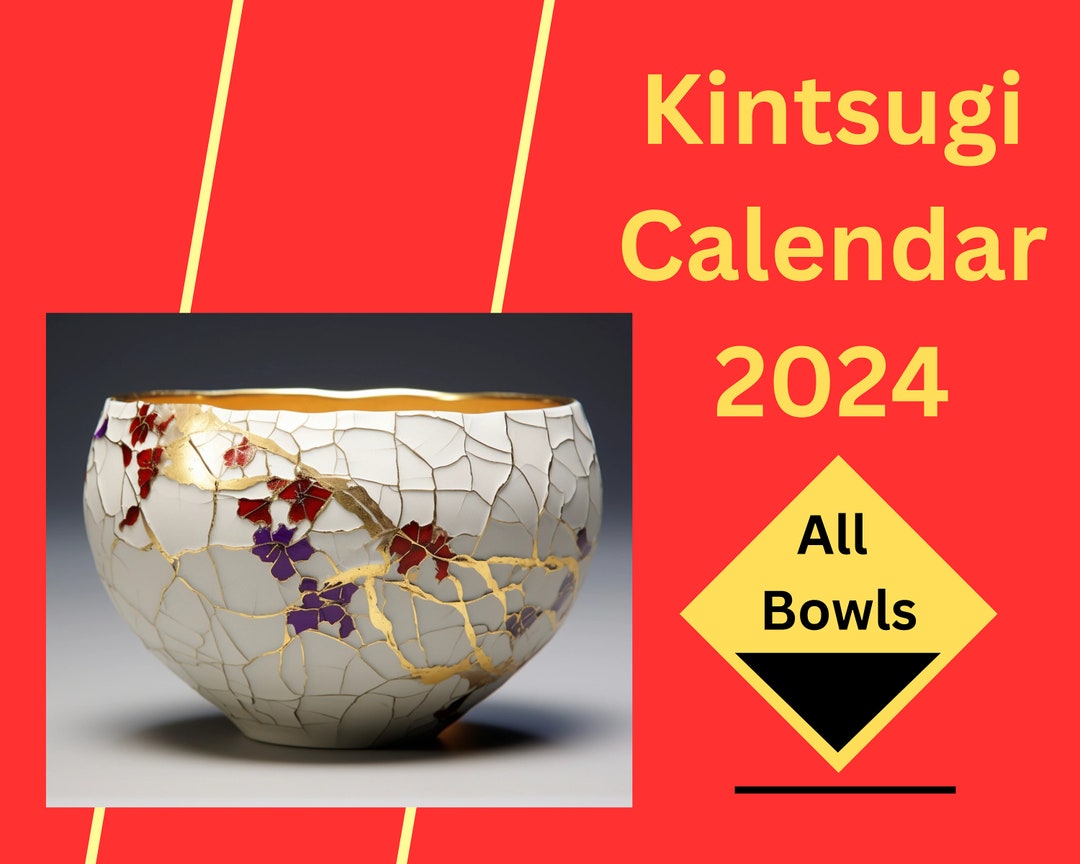 Kintsugi Inspired Wall Calendar for 2024. All Bowls. 12 Glorious Photos That Embody the Beauty ...