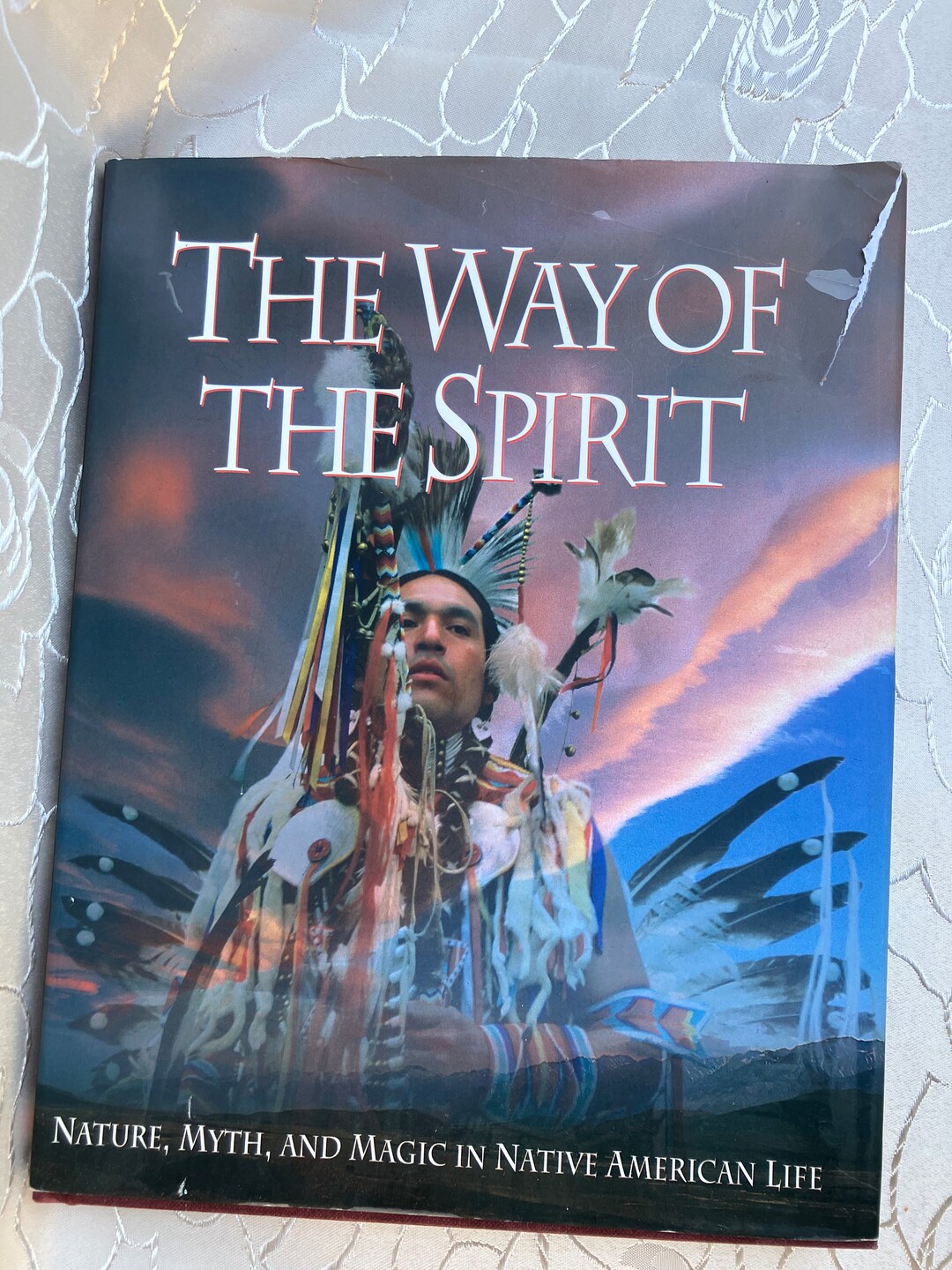 The Way of the Spirit, Nature, Myth, and Magic in Native American Life ...