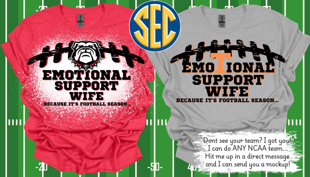 Emotional Support Wife, Football Wife, SEC Tee, Vols, Alabama, Georgia ...