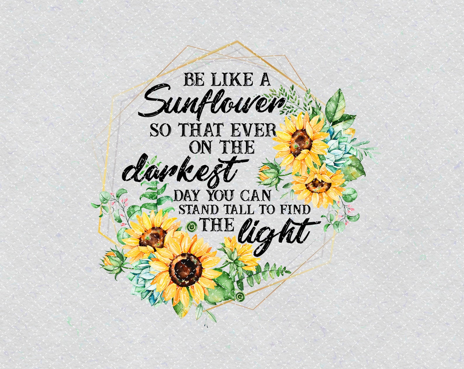 Be Like a Sunflower so that even on the darker days you can | Etsy