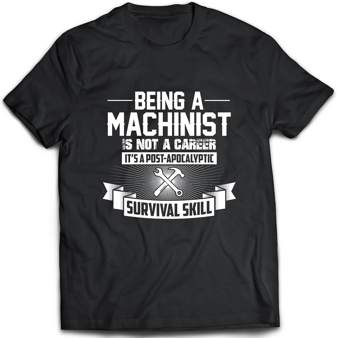 Machinist T-shirt. Machinist Tee Present. Machinist Tshirt Gift Idea ...