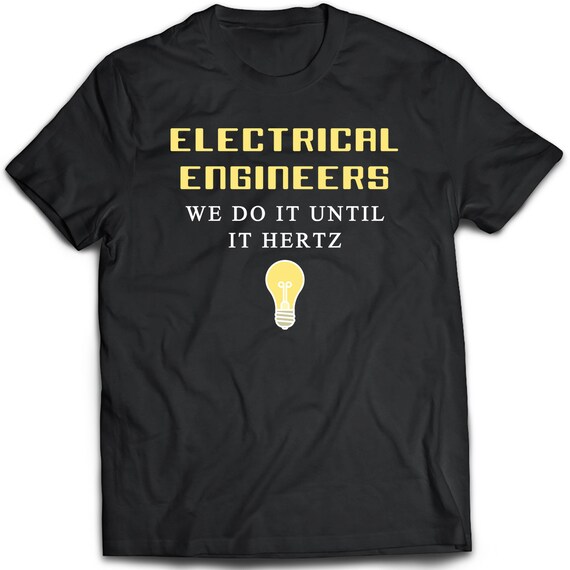 Electrical engineer T-Shirt. Electrical engineer tee present. | Etsy