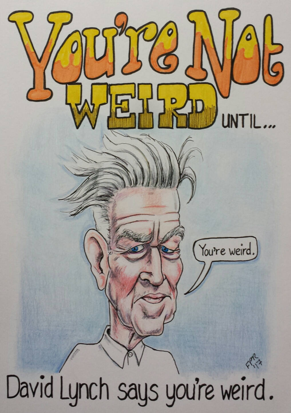 Greeting Card - David Lynch Caricature - "you're Not Weird Until ...