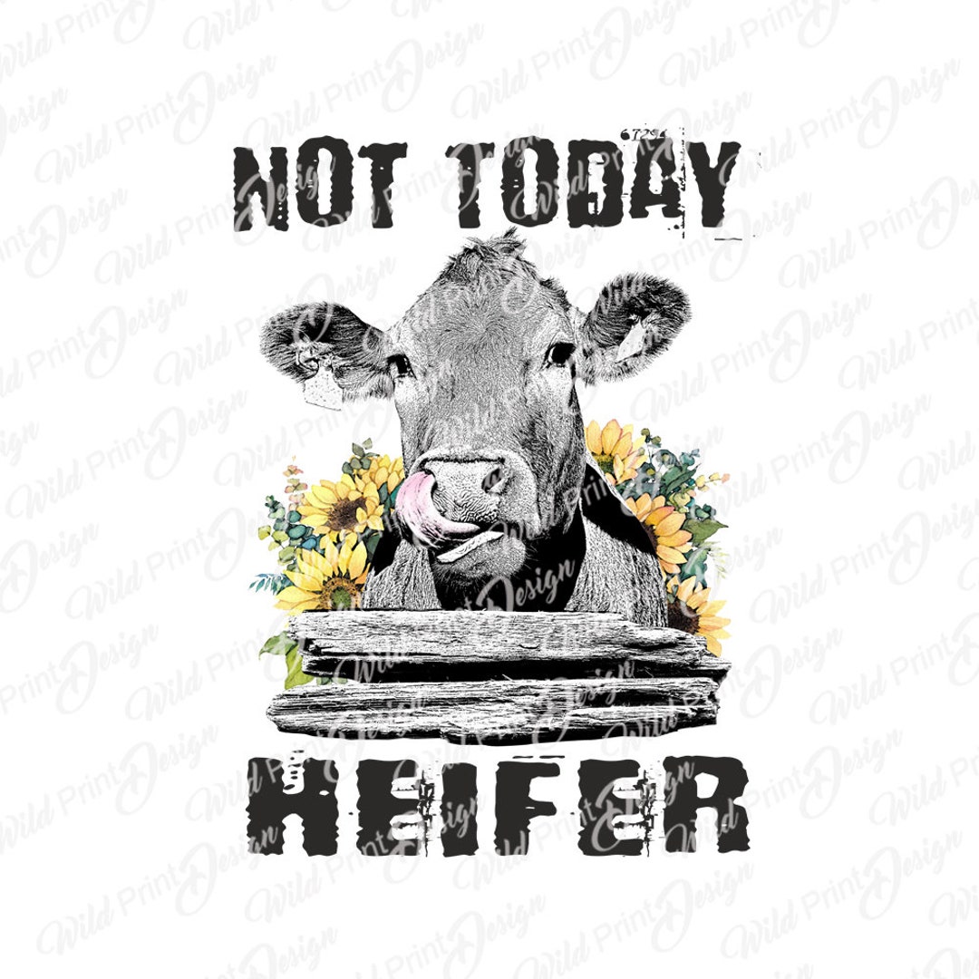 Not Today Heifer Clipart, PNG, Instant Download for Sublimation ...