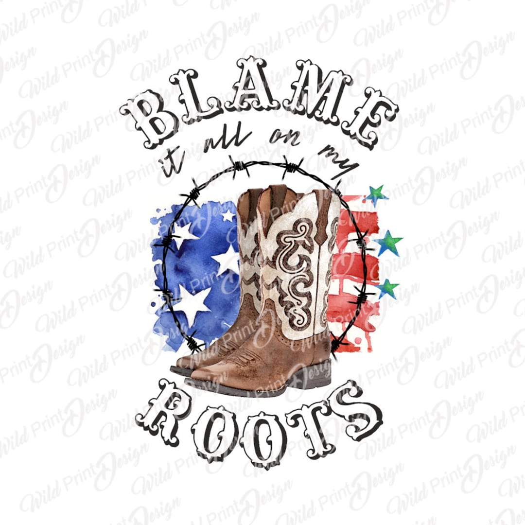 Blame It All on My Roots Clipart, PNG, Instant Download for Sublimation ...