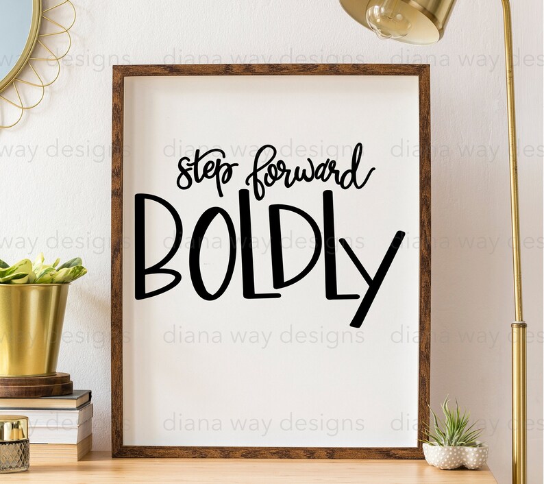 Step Forward Boldly- Inspirational Quote, Hand Lettered Design, SVG/DXF ...