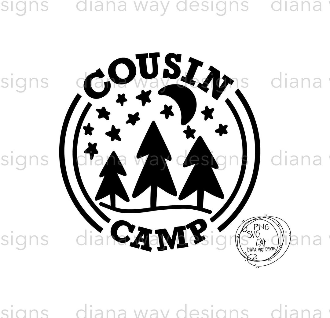 Cousin Camp- Spending Time With Cousinsis the Ultimate Camp- SVG/PNG ...