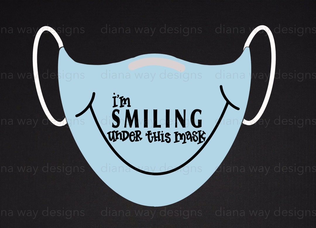 I'm Smiling Under This Mask Face Mask Digital Design- Hand Lettered SVG ...