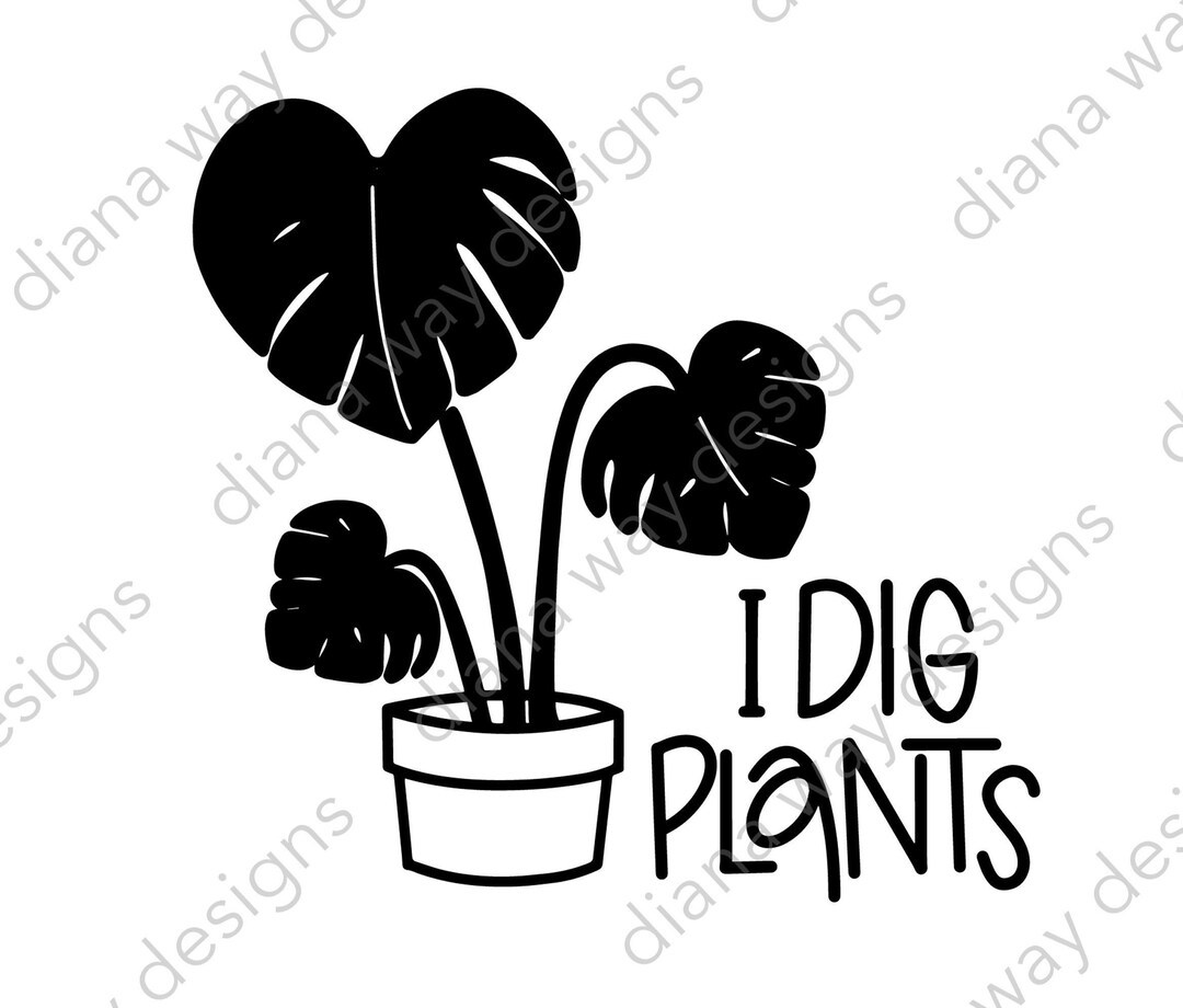 I Dig Plants - SVG/PNG/DXF Cut Files, Tshirt Design, Home Decor, Gift ...