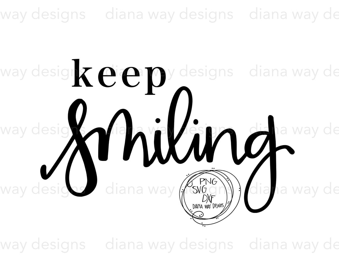 Keep Smiling Whimsical Smile Quote Hand Lettered SVG/DXF/PNG | Etsy
