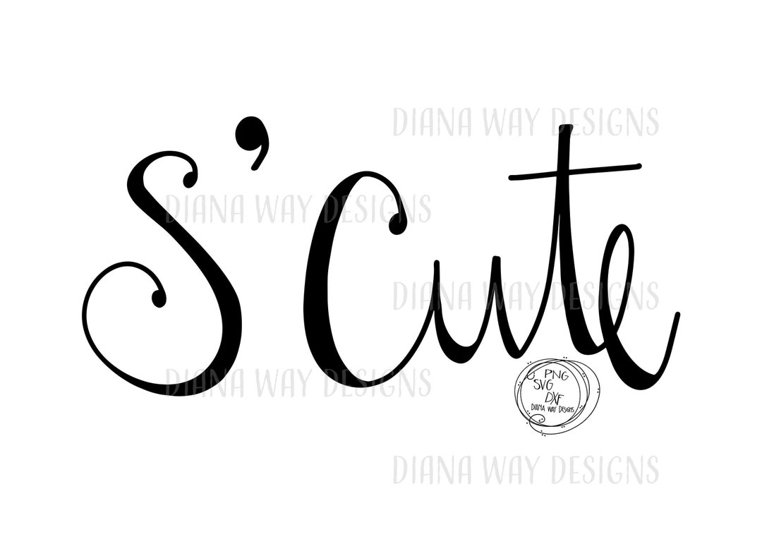 S' Cute Instant SVG/DXF/PNG, Cut File, Baby Svg, Fun Tee Shirt Quote ...